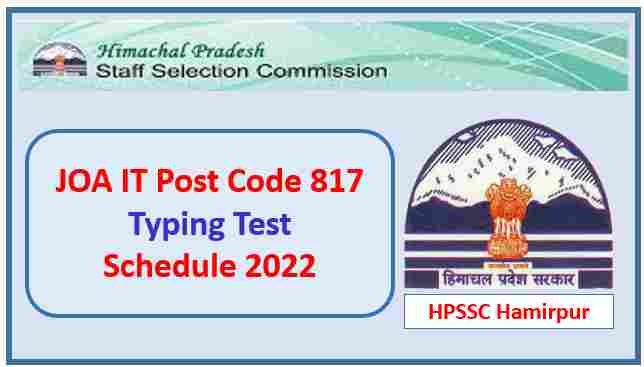 HPSSC/HPSSSB Hamirpur JOA IT Post Code 817 Typing Test Schedule 2022 ... HPSSC/HPSSSB Hamirpur JOA IT Post Code 817 Typing Test Schedule 2022 ...