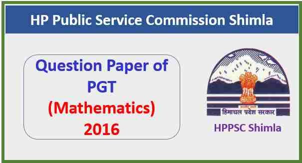 HPPSC Shimla PGT Mathematics Question Paper 2016 - General Studies