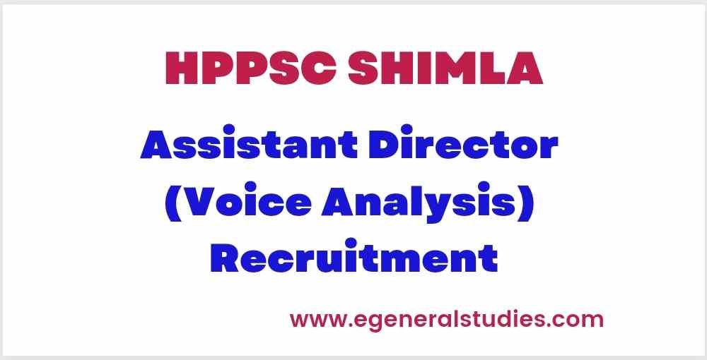 HPPSC Shimla Assistant Director (Voice Analysis) Recruitment 2022 ... HPPSC Shimla Assistant Director (Voice Analysis) Recruitment 2022 ...