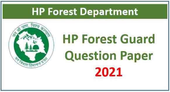 HP Forest Guard Question Paper 2021 Pdf Download - General Studies