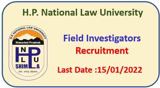HP National Law University (HPNLU) Shimla Field Investigators ...