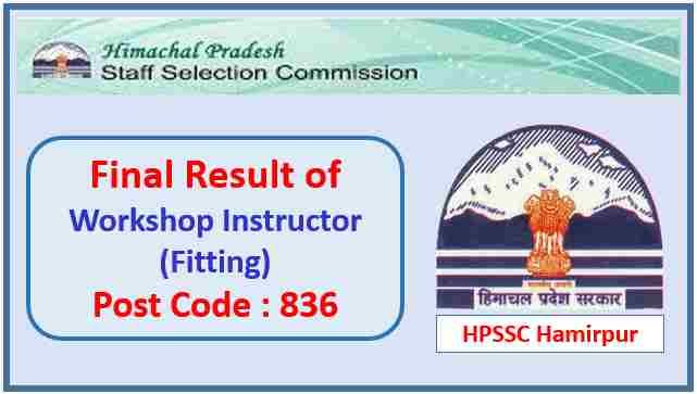 Hpssc Workshop Instructor Fitting Post Code 836 Final Result