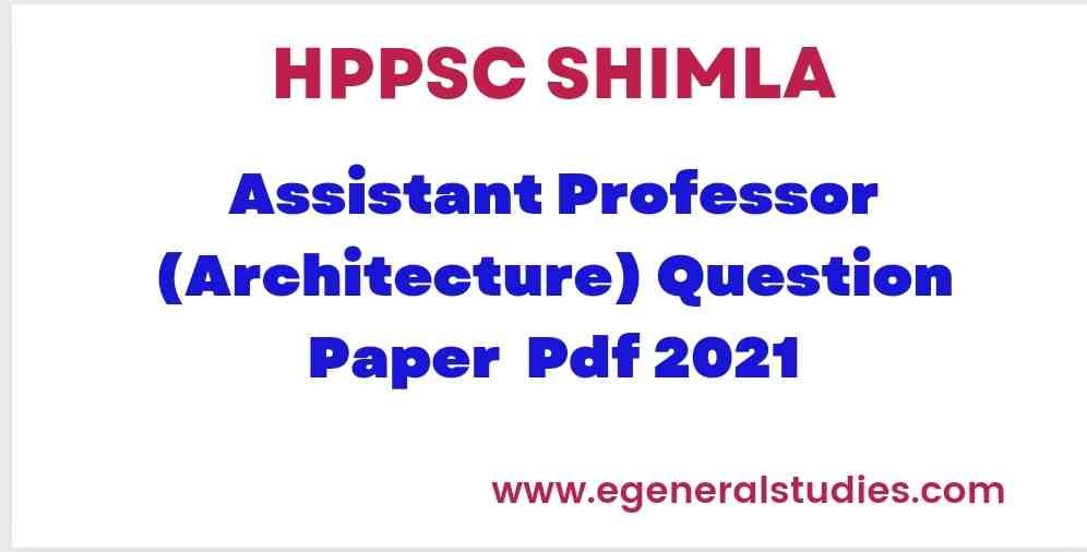 Solved Paper of Assistant Professor (Architecture) 2021 -HPPSC Shimla ...