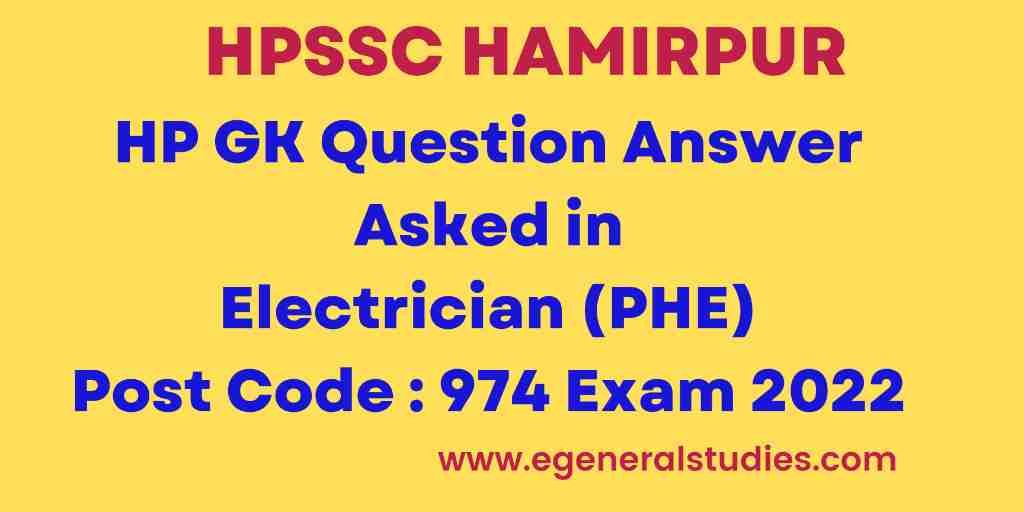 Solved HP GK Question Answer -HPSSC Electrician (PHE) Post Code : 974 ...