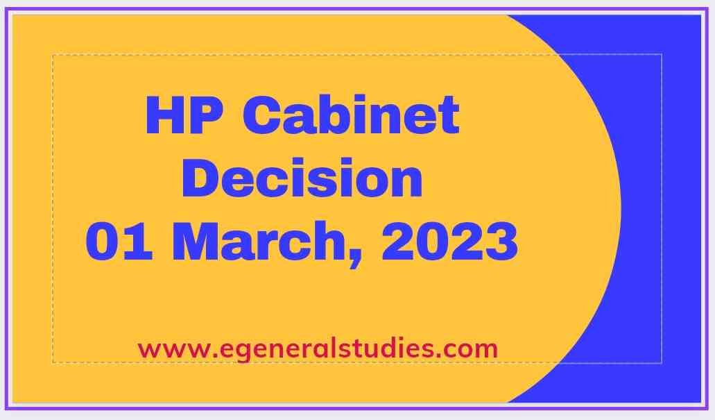 HP Cabinet Decision Today 01 March 2023 - General Studies