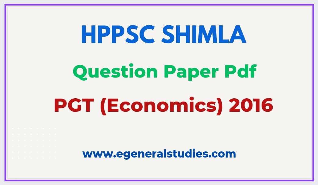 HPPSC Shimla PGT (Lecturer School New) Economics Question Paper 2016 ...