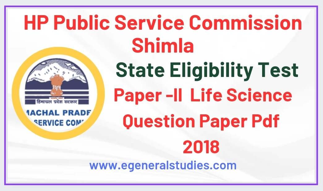 HP SET Life Science Question Paper Pdf 2018 -HPPSC Shimla - General Studies